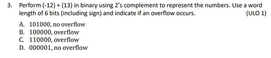 Solved 3. Perform (−12)+(13) in binary using 2 's complement | Chegg.com