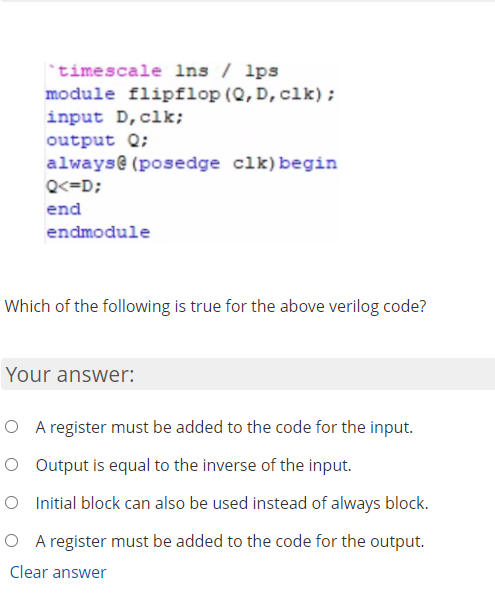Solved timescale Ins/ lps module flipflop (Q,D, clk); input | Chegg.com