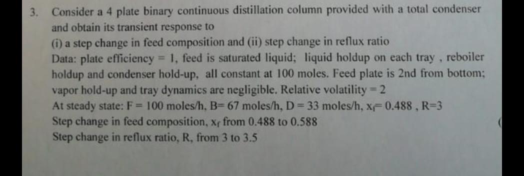 Solved Consider A 4 Plate Binary Continuous Distillation