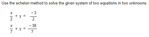 Solved Use the echelon method to solve the given system of | Chegg.com