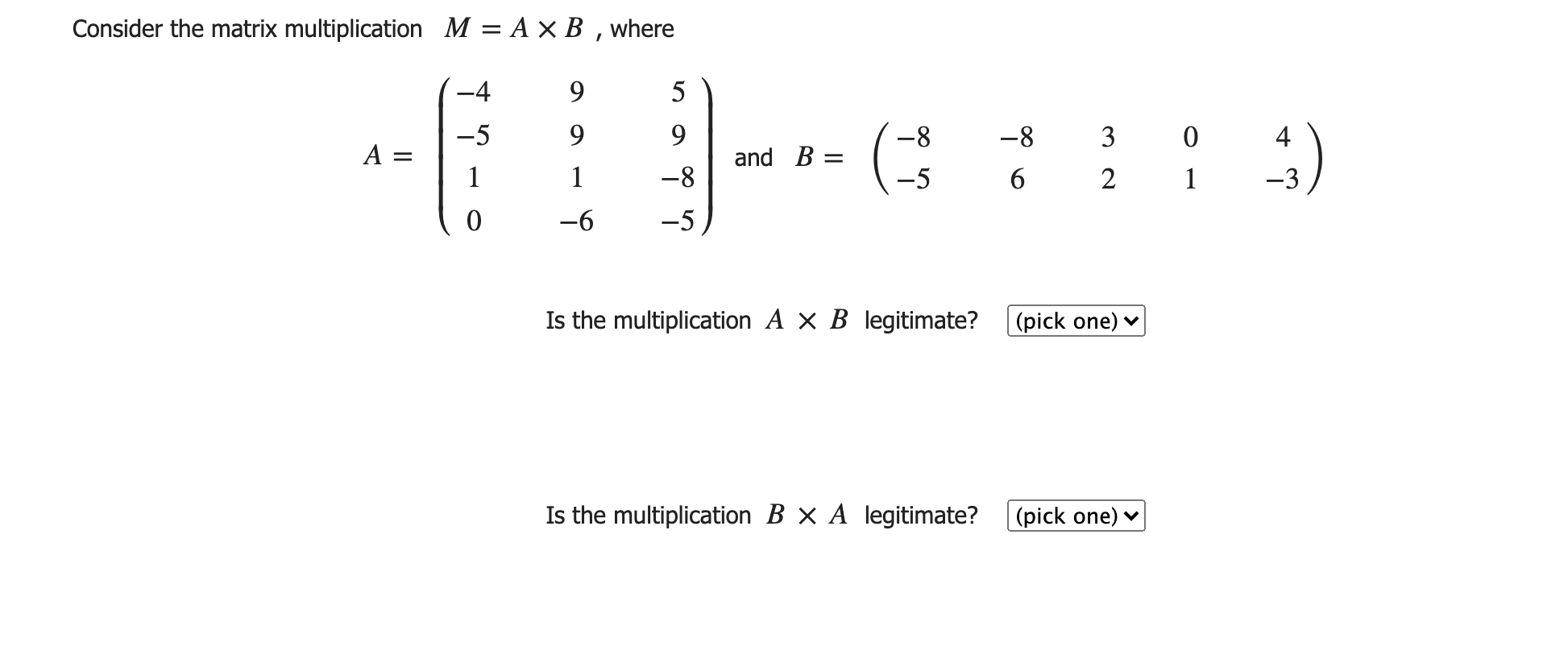 Solved Consider the matrix multiplication M = AXB , where -4 | Chegg.com
