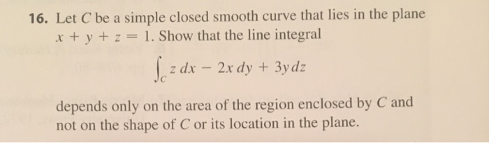 Solved 16. Let C be a simple closed smooth curve that lies | Chegg.com