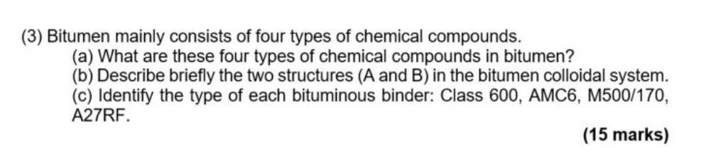 Solved (3) Bitumen mainly consists of four types of chemical | Chegg.com