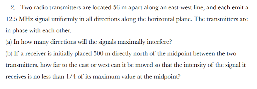 Solved Two radio transmitters are located 56m ﻿apart along | Chegg.com