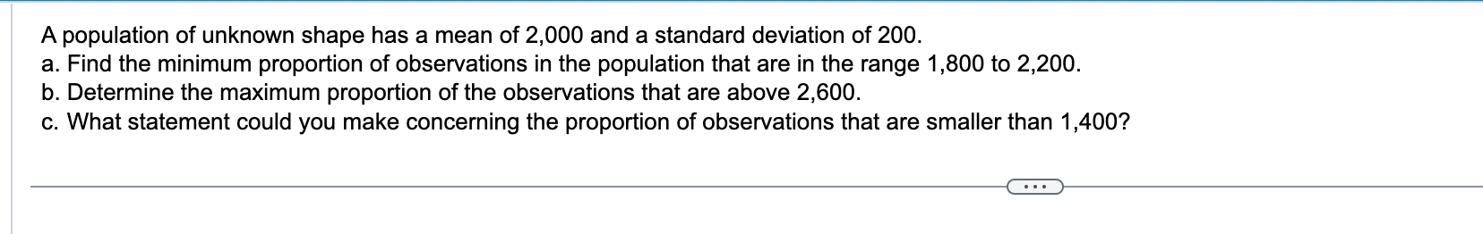 Solved A population of unknown shape has a mean of 2,000 and | Chegg.com