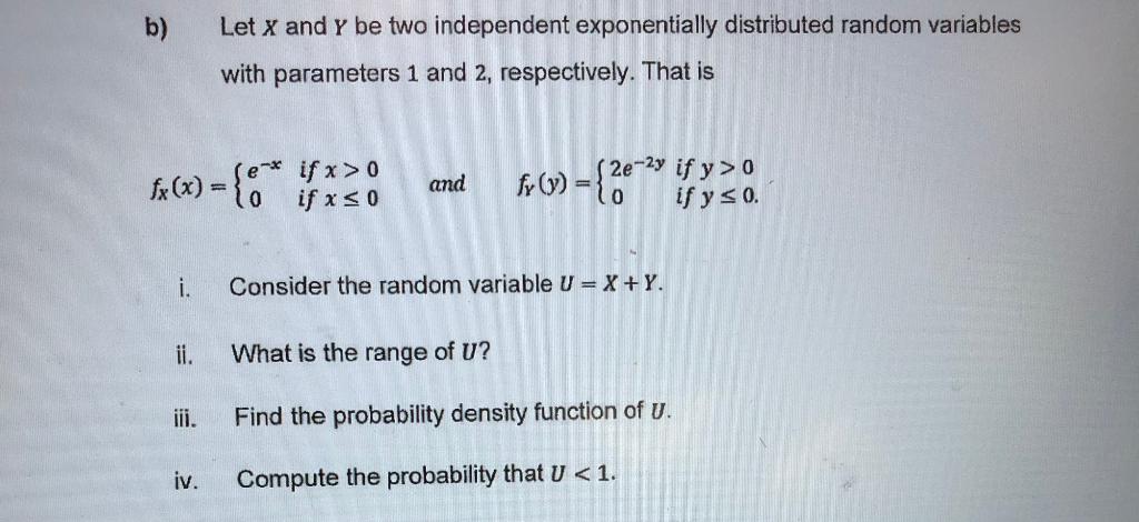 Solved b) Let X and Y be two independent exponentially | Chegg.com