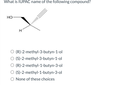 Solved What is IUPAC name of the following compound? | Chegg.com