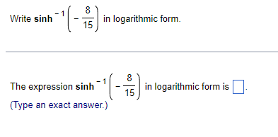 Solved Write sinh−1(−158) in logarithmic form. The | Chegg.com