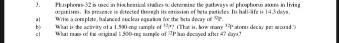 Solved Phosphorus-32 is used in biochemical studies to | Chegg.com