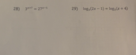 Solved 28) 3x+7=27x−1 29) log3(2x−1)=log3(x+4) | Chegg.com