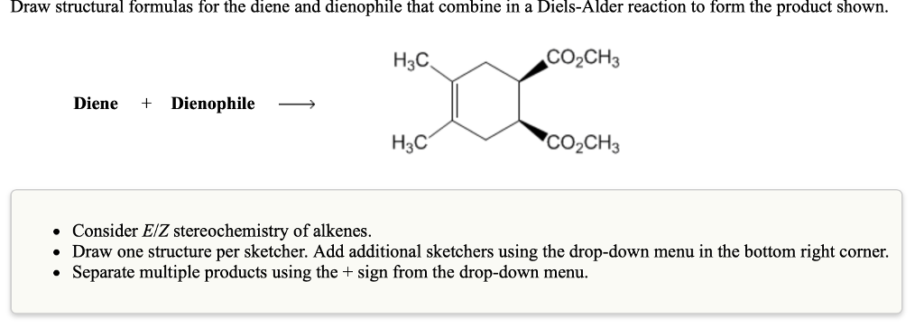 Solved Draw structural formulas for the diene and dienophile | Chegg.com