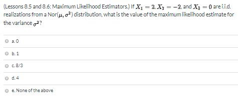 Solved (Lessons 8.5 and 8.6: Maximum Likelihood Estimators.) | Chegg.com