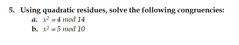 Solved 5. Using quadratic residues, solve the following | Chegg.com