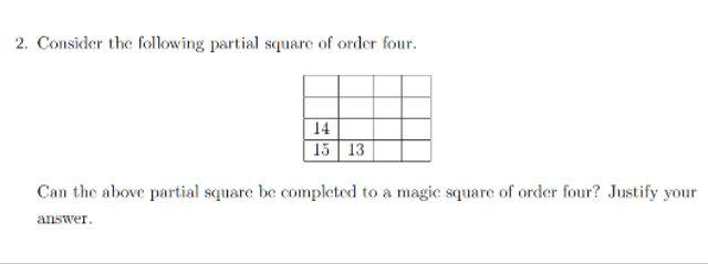 Solved 2. Consider the following partial square of order | Chegg.com