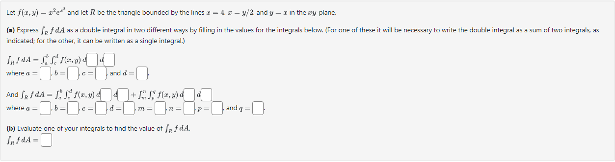 Solved Let f(x,y)=x2ex2 and let R be the triangle bounded by | Chegg.com