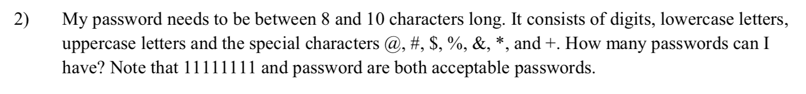 Solved 2) My password needs to be between 8 and 10 | Chegg.com