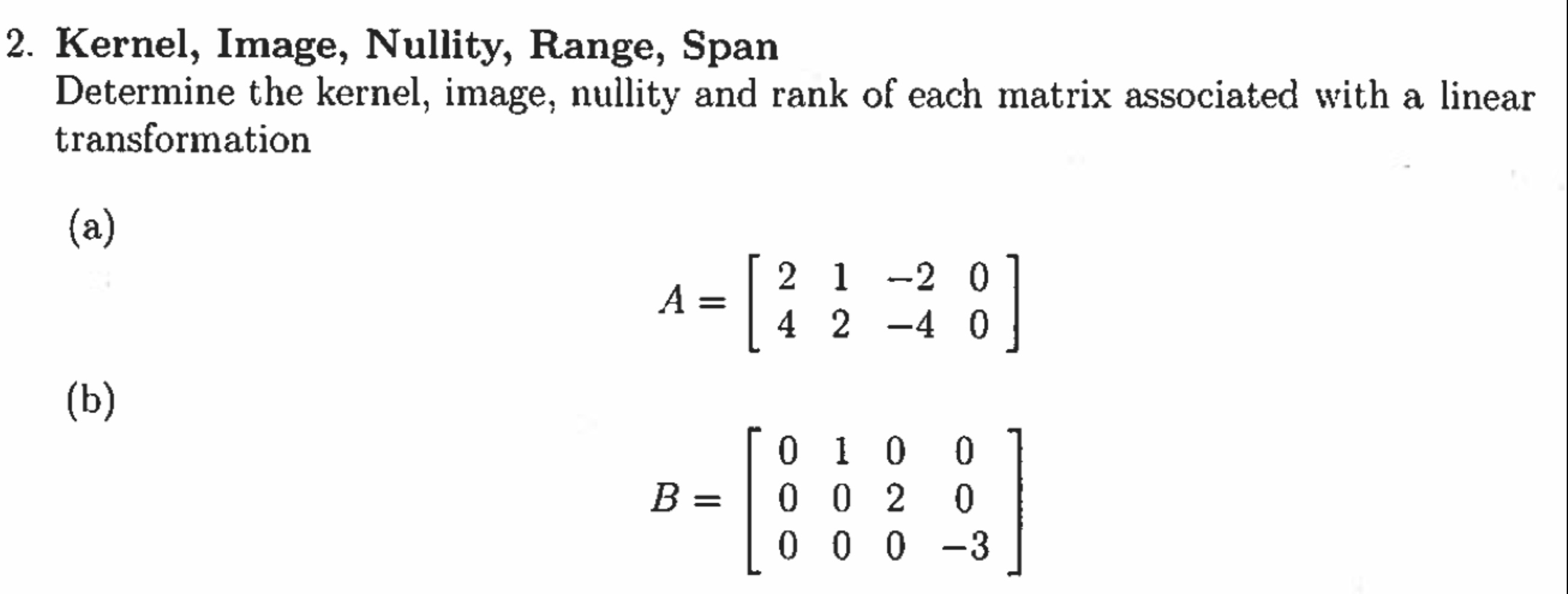 Solved Determine the kernel, image, nullity and rank of each | Chegg.com