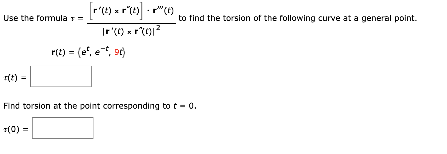 Solved Use the formula 1 = to find the torsion of the | Chegg.com