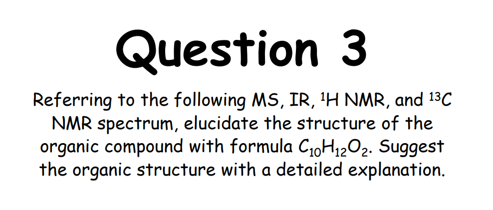 Solved Question 3 Referring to the following MS, IR, 1H NMR, | Chegg.com