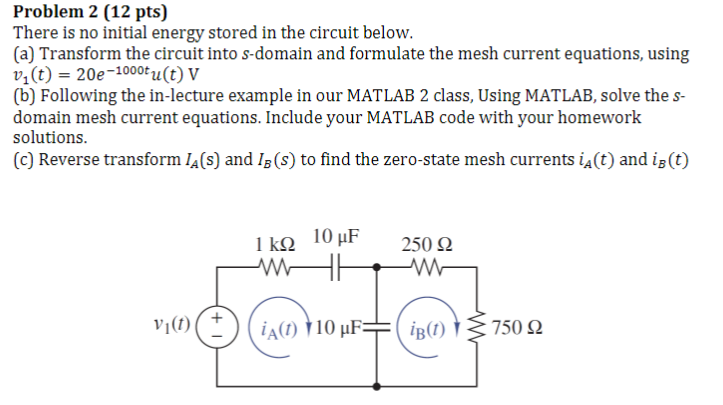Solved Problem 2 (12 pts) There is no initial energy stored | Chegg.com
