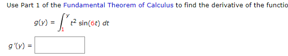 Solved Use Part 1 of the Fundamental Theorem of Calculus to | Chegg.com