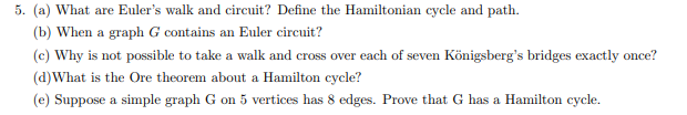 Solved 5. (a) What are Euler's walk and circuit? Define the | Chegg.com