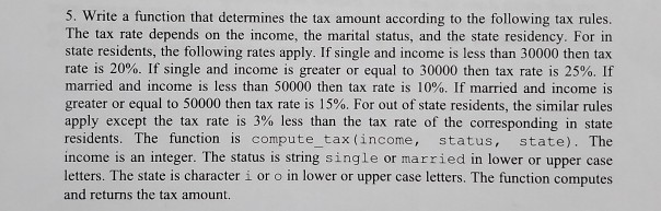 Solved 5. Write a function that determines the tax amount | Chegg.com
