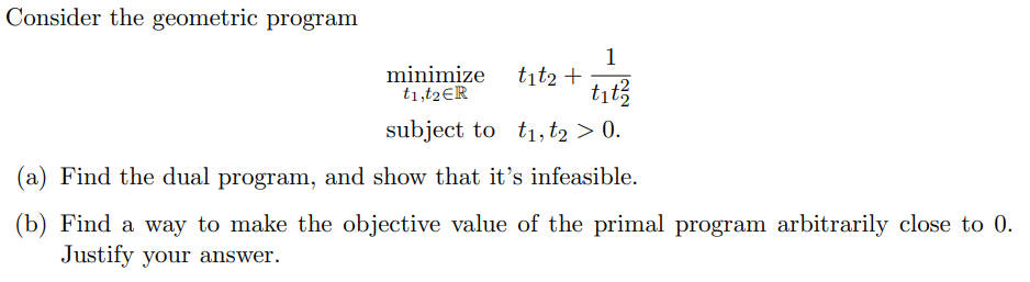Solved Consider the geometric program 1 minimize tit2 + | Chegg.com