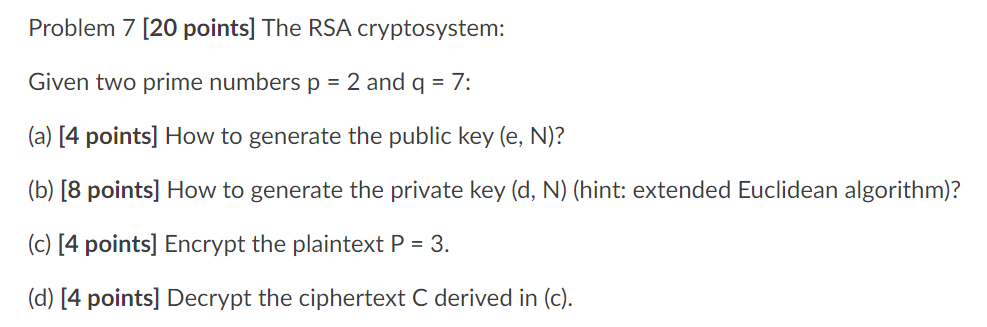 Solved Problem 7 [20 points] The RSA cryptosystem: Given two | Chegg.com