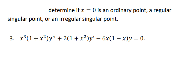 Solved determine if x = 0 is an ordinary point, a regular | Chegg.com