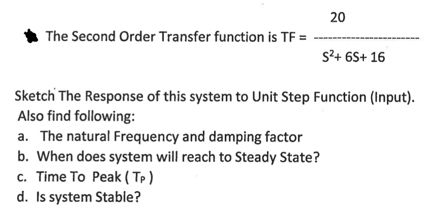 Solved 20 The Second Order Transfer function is TF = ------- | Chegg.com