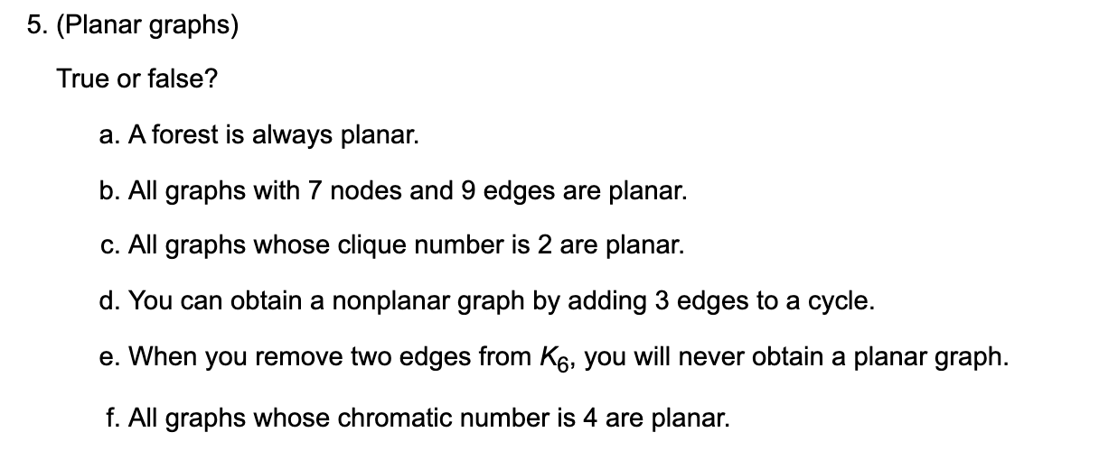 Solved 5. (Planar graphs) True or false? a. A forest is | Chegg.com