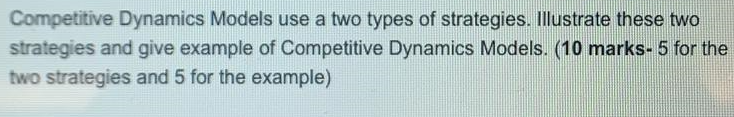 Solved Competitive Dynamics Models use a two types of | Chegg.com