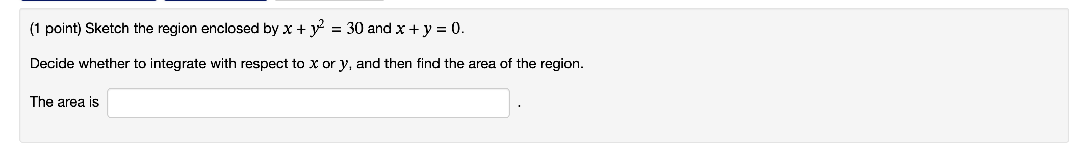 Solved (1 point) Sketch the region enclosed by x+y2=30 and | Chegg.com