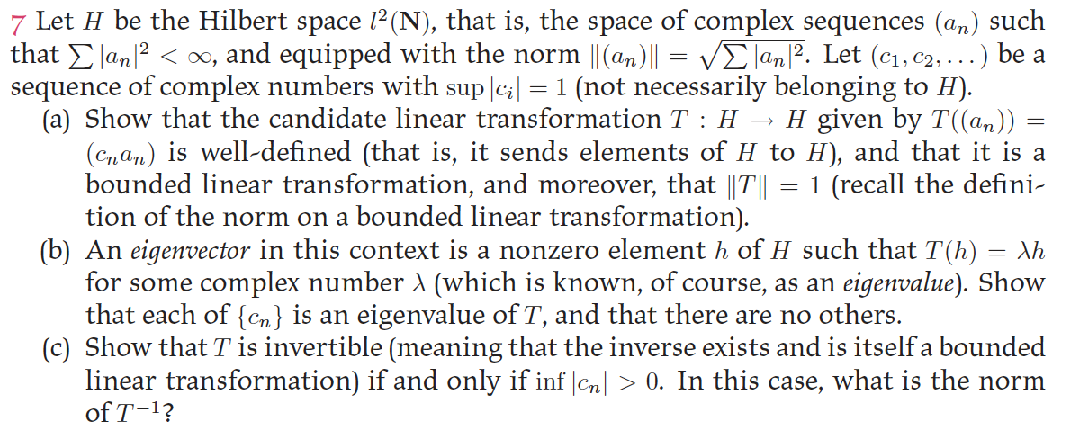 Solved 7 Let H be the Hilbert space l2(N), that is, the | Chegg.com