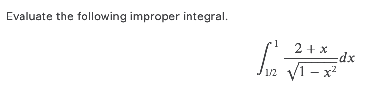 Solved Evaluate the following improper integral. | Chegg.com