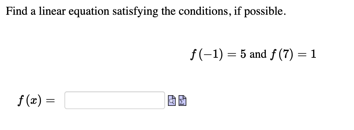 Solved Find a linear equation satisfying the conditions, if | Chegg.com