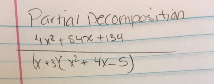 Solved Partial Decomposition 4x^2 + 54x + 134/(x + 3)(x^2 + | Chegg.com