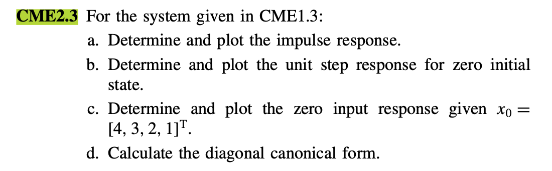 Solved CME2.3 For the system given in CME1.3: a. Determine | Chegg.com
