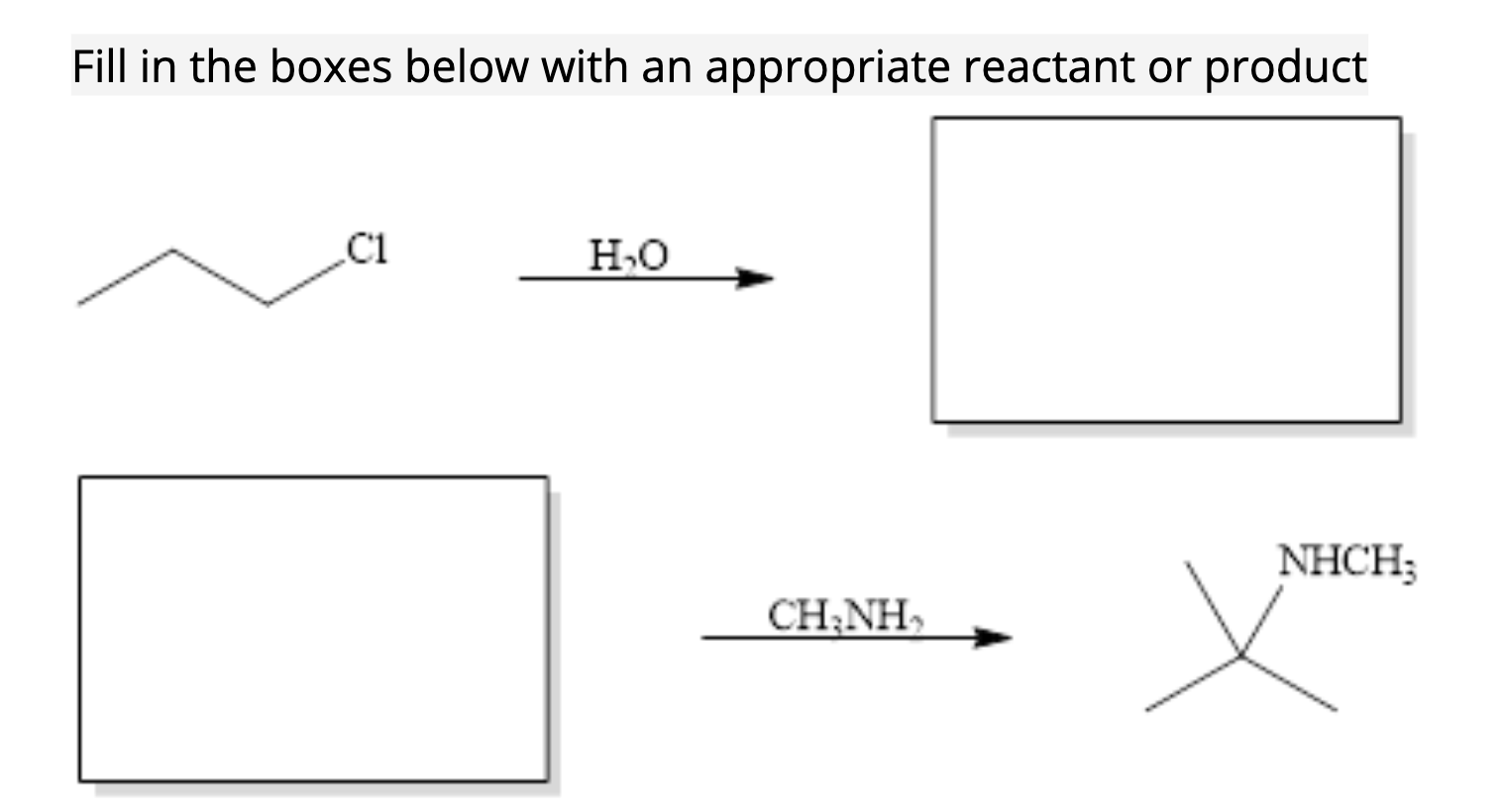 Solved Fill in the boxes below with an appropriate reactant | Chegg.com