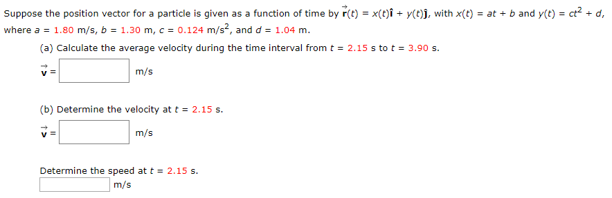 Solved Suppose The Position Vector For A Particle Is Given