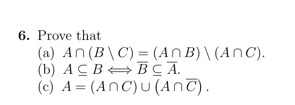 Solved 6. Prove that (a) A∩(B\C)=(A∩B)\(A∩C). (b) A⊆B Bˉ⊆Aˉ. | Chegg.com