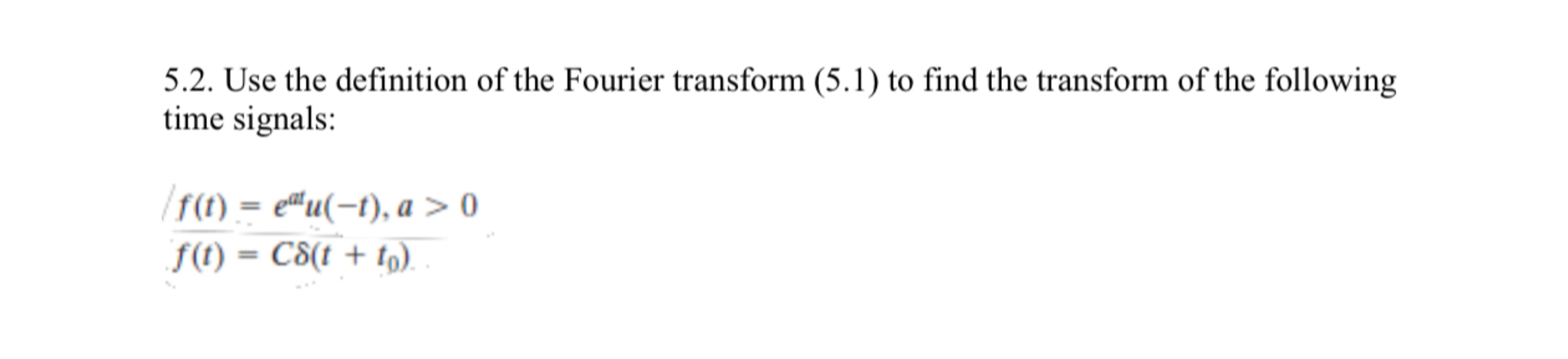 Solved 5.2. ﻿Use the definition of the Fourier transform | Chegg.com