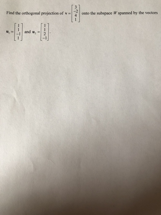 Solved Find the orthogonal projection of vonto the subspace | Chegg.com