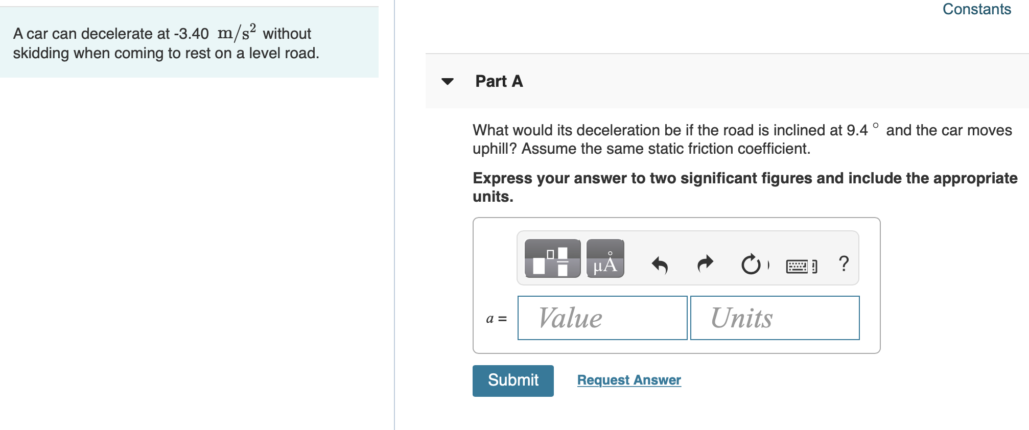 Solved Constants A car can decelerate at -3.40 m/s² without | Chegg.com