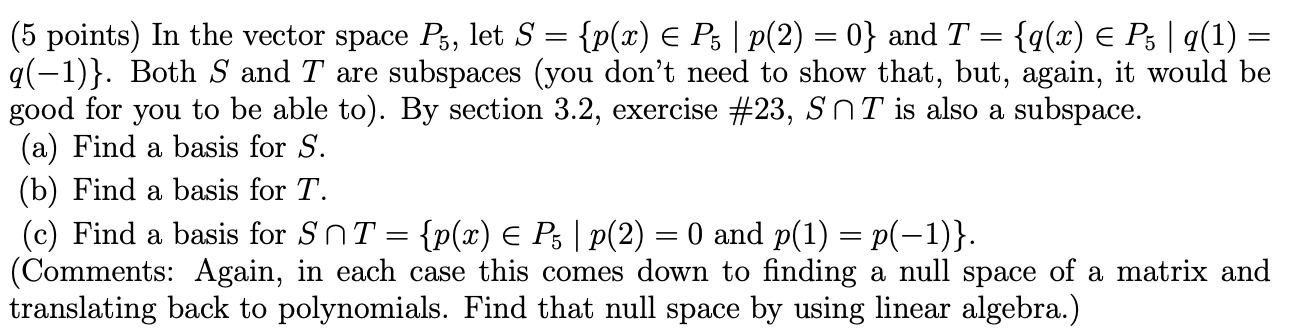 Solved (5 points) In the vector space P5, let S = {P(x) E P5 | Chegg.com Solved (5 points) In the vector space P5, let S = {P(x) E P5 | Chegg.com