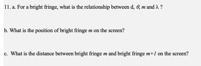 Solved 11. a. For a bright fringe, what is the relationship | Chegg.com