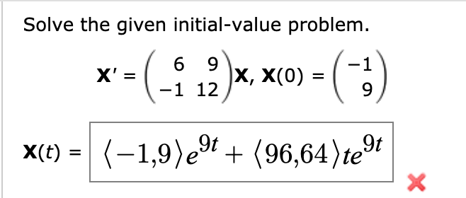 Solved Solve the given initial-value problem. x=(-12}x, xco) | Chegg.com