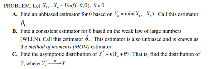 Solved PROBLEM: Let X1,…Xn∼Unif(−θ,0),θ>0. A. Find an | Chegg.com