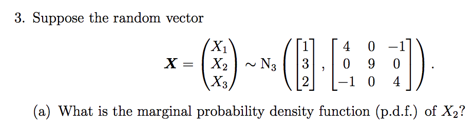 Solved 3. Suppose the random vector X = X [ 4 0 -1] ) 3,0 90 | Chegg.com